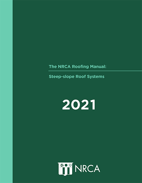 The NRCA Roofing Manual: Steep-slope Roof Systems—2021 (electronic) - NRCA